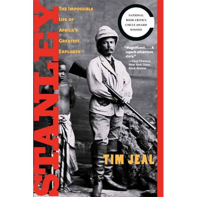Stanley : The Impossible Life of Africa's Greatest Explorer (Paperback ...