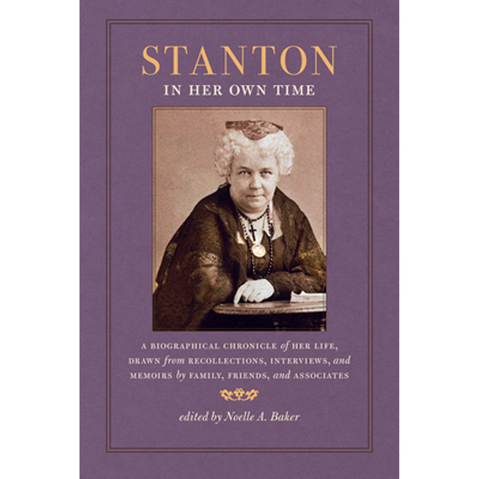 Pre-Owned Stanton in Her Own Time: A Biographical Chronicle of Her Life ...