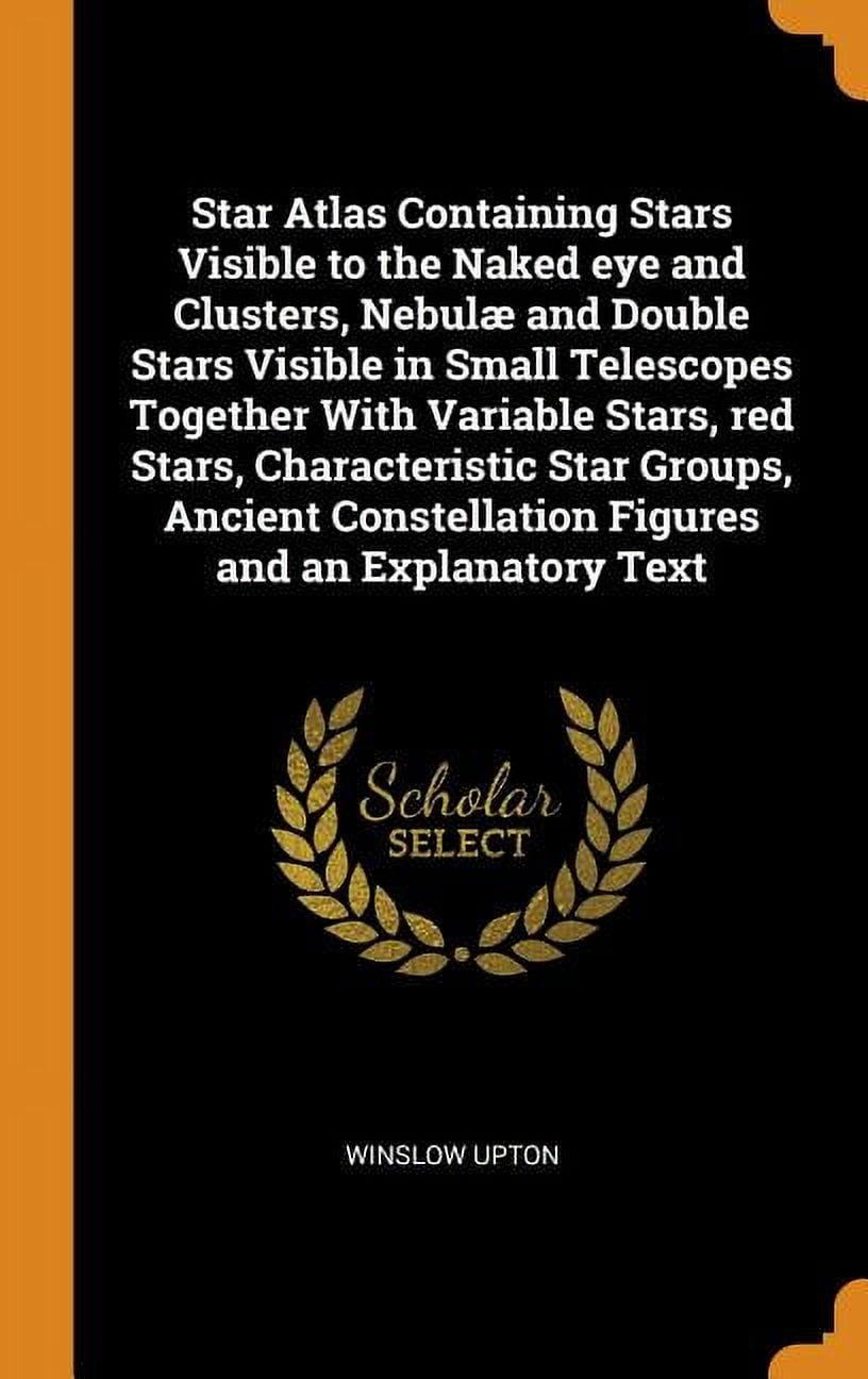 Star Atlas Containing Stars Visible to the Naked Eye and Clusters ...