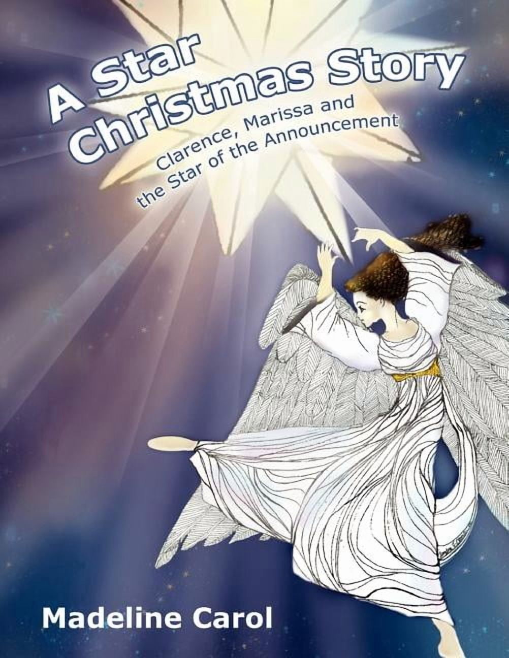 Star Christmas Story : Clarence, Marissa and the Star of the ...