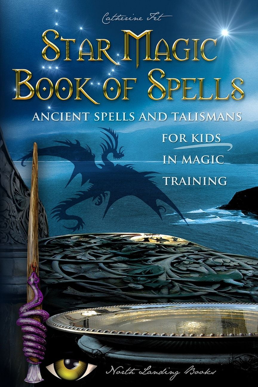 Star Magic Book of Spells: Ancient Spells and Talismans for Kids in ...