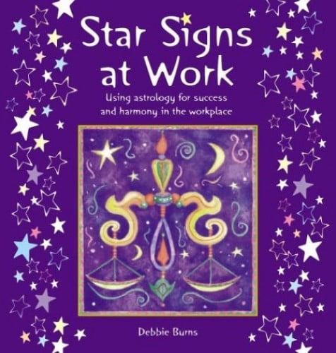 Pre-Owned Star Signs at Work: Using Astrology for Success and Harmony ...