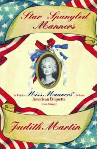 Pre-Owned Star-Spangled Manners: In Which Miss Manners Defends American ...