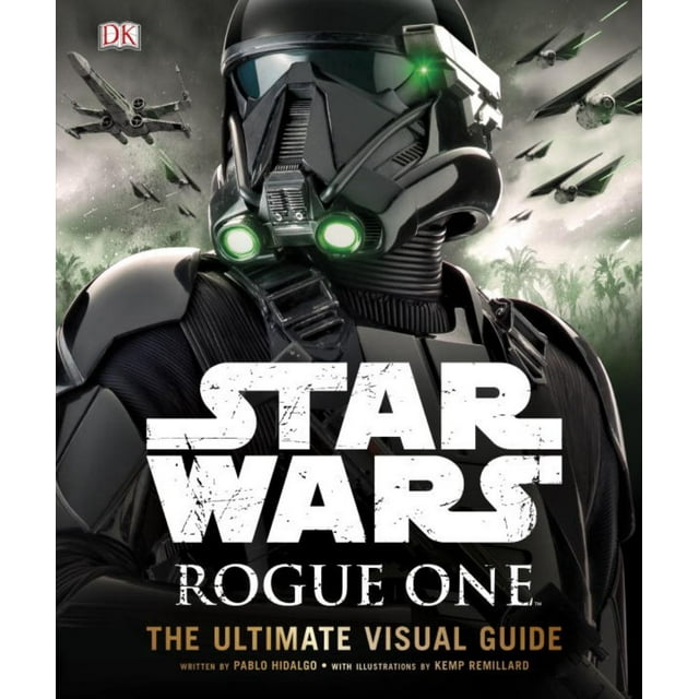 Star Wars: Rogue One: The Ultimate Visual Guide - Walmart.com