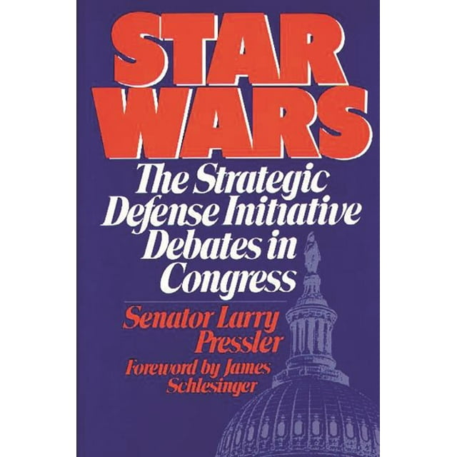 Star Wars: The Strategic Defense Initiative Debates in Congress ...