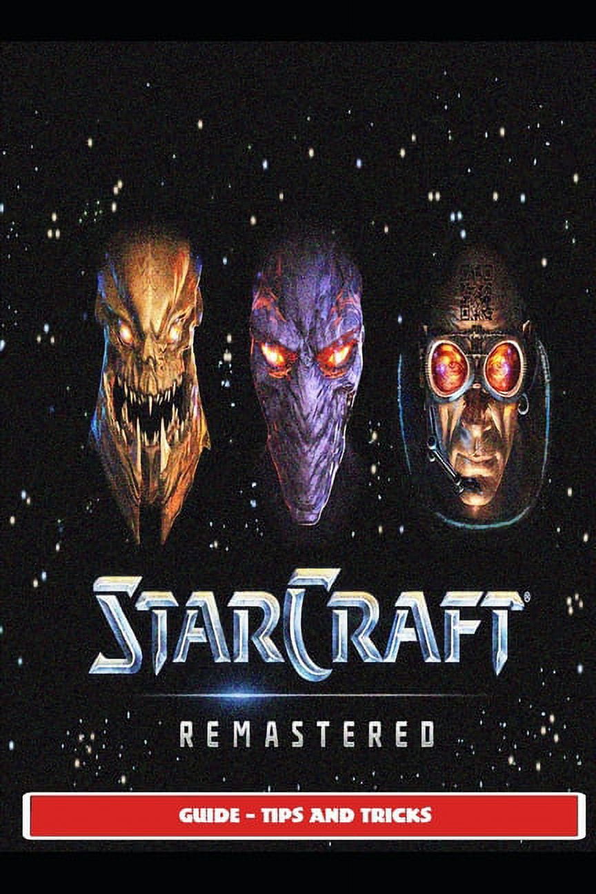 StarCraft: Remastered Guide - Tips and Tricks (Paperback) - Walmart.com