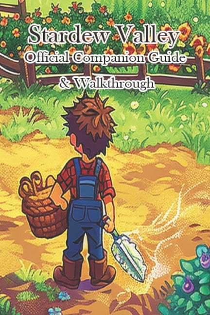 Stardew Valley Complete Guide & Walkthrough, (Paperback) - Walmart.com