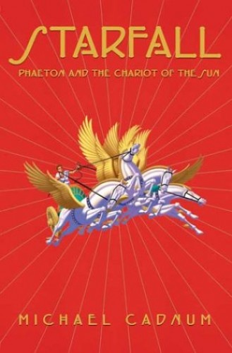 Pre-Owned Starfall: Phaeton and the Chariot of the Sun (Hardcover ...