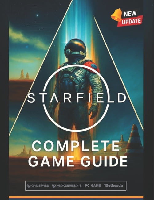 Starfield Complete Game Guide (2025 Edition): Walkthroughs, Ship ...