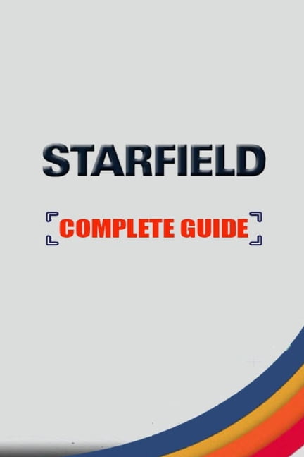 Starfield Complete guide and walkthrough: Tips and Tricks to Keep in ...