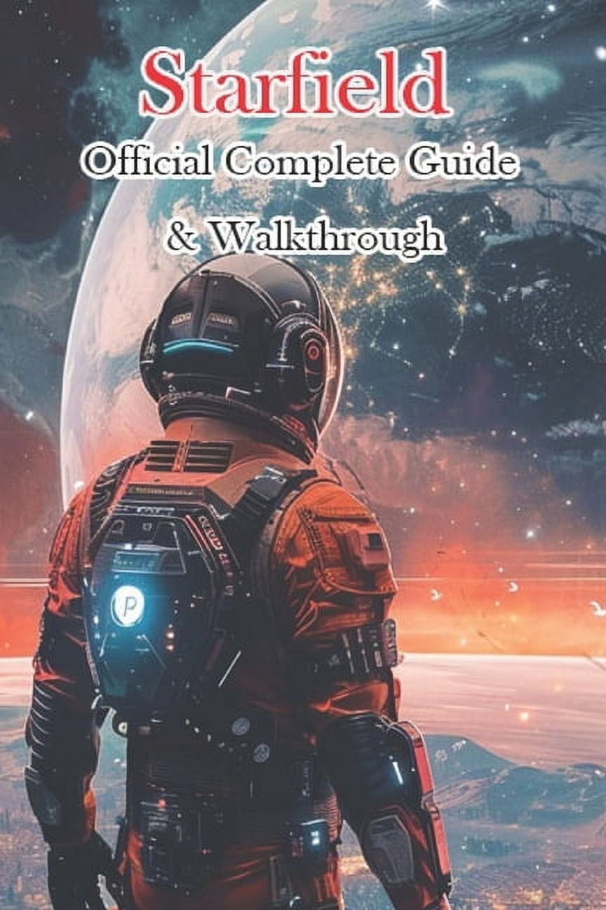 Starfield Official Complete Guide & Walkthrough, (Paperback) - Walmart.com