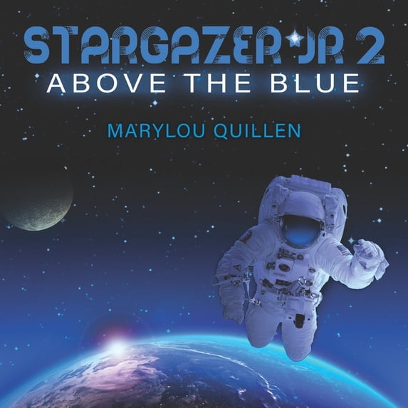 Stargazer Jr: Stargazer Jr 2 : Above the Blue (Series #2) (Paperback ...
