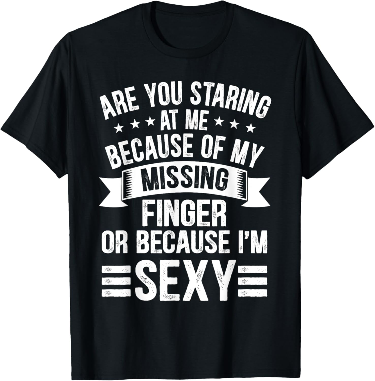 Staring At Me Because Of My Missing Finger Funny Amputee T-Shirt ...