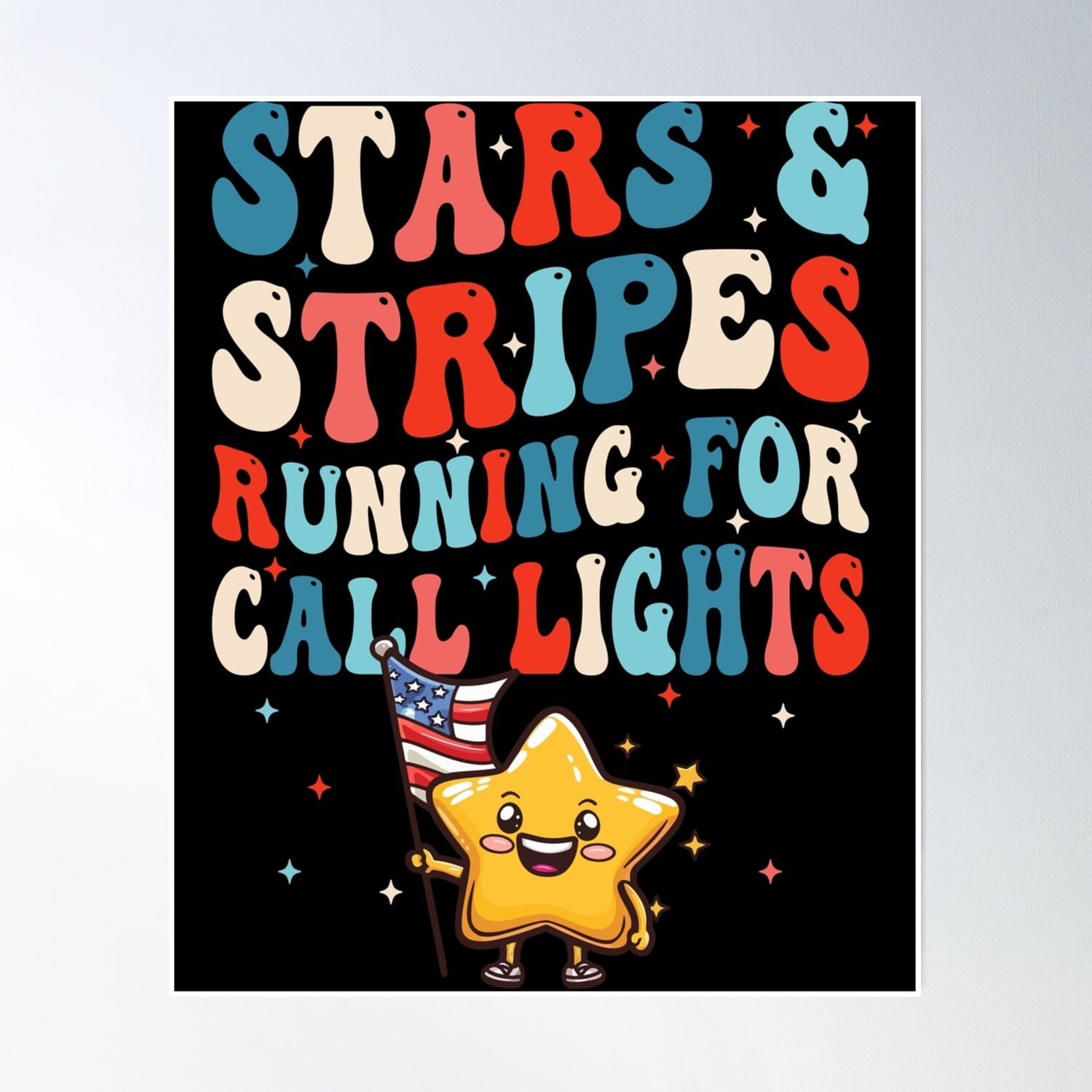 Stars And Stripes Running For Call Lights 4Th Of July Nurse Poster Wall ...