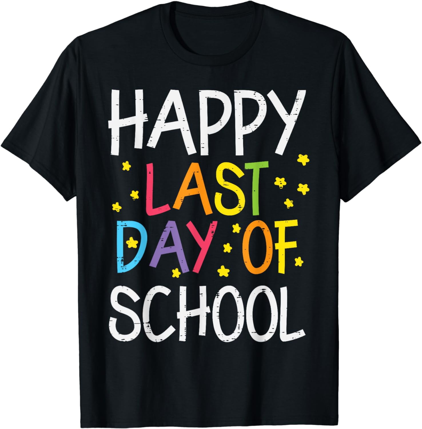 Stars Happy Last Day Of School Cute Graduation Teacher Kids Cotton T ...