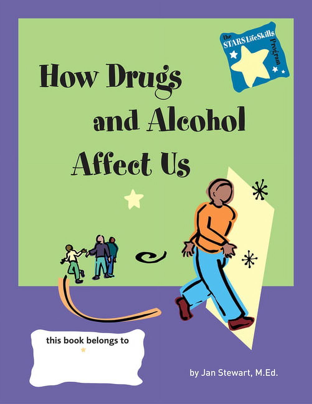 Stars Life Skills Program Stars: How Drugs and Alcohol Affect Us, Book ...