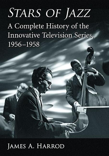 Stars of Jazz: A Complete History of the Innovative Television Series ...