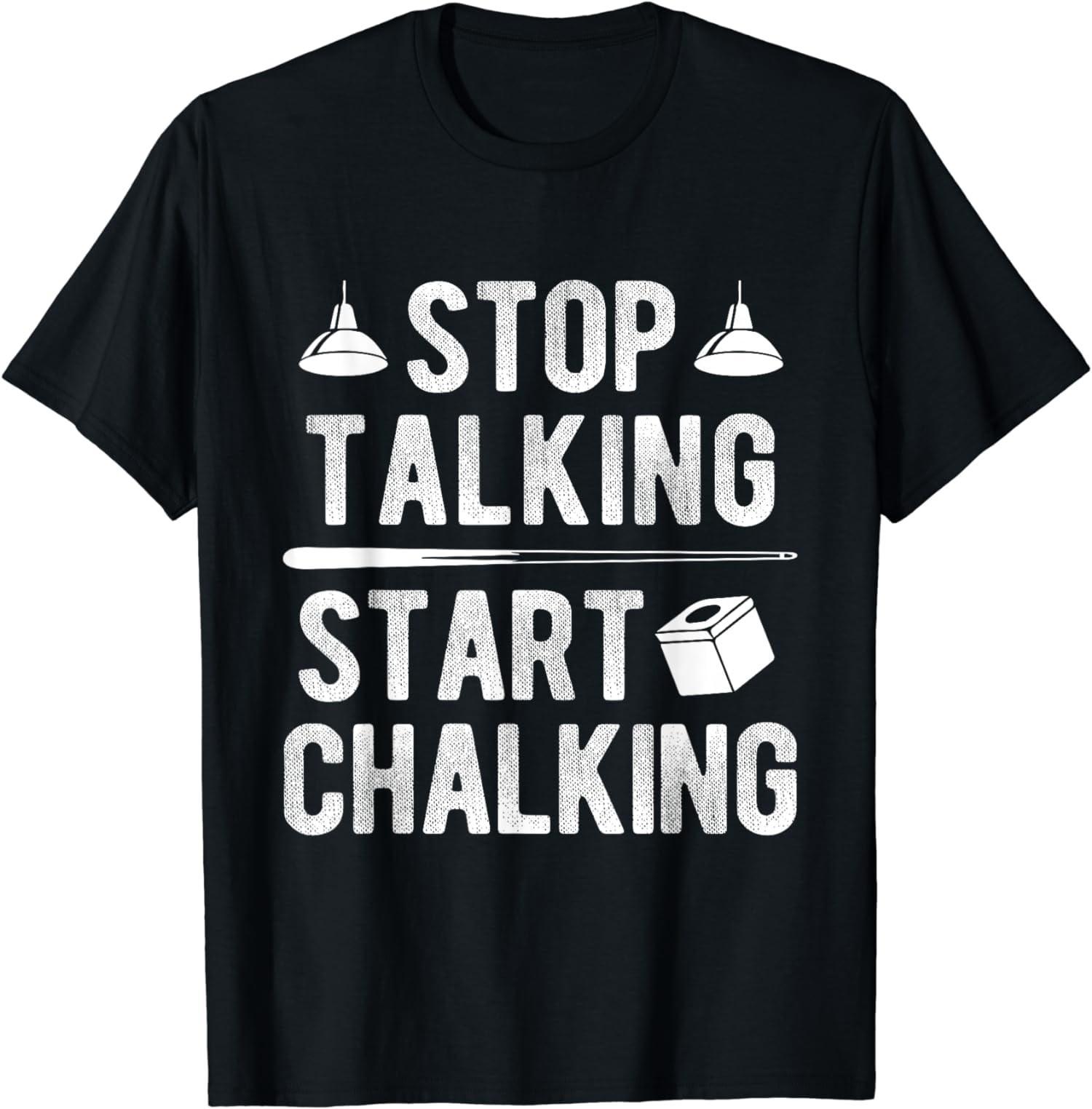 Start Chalking Cue Pool Billiards T-Shirt - Walmart.com
