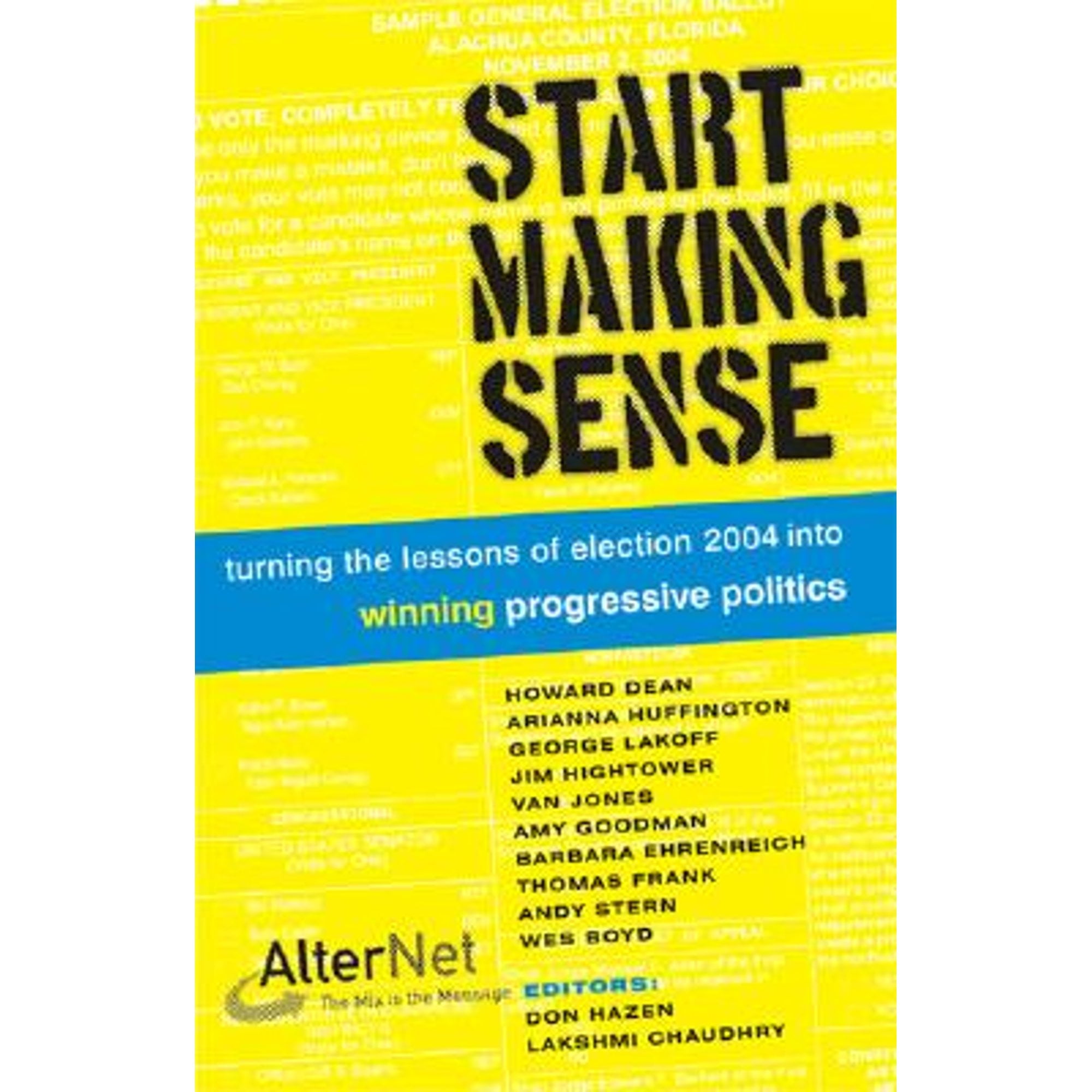 Pre-Owned Start Making Sense: Turning the Lessons of Election 2004 Into ...