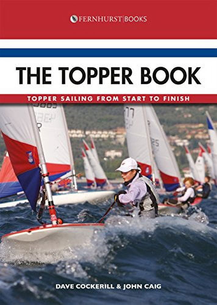 Start to Finish: The Topper Book : Topper Sailing from Start to Finish ...