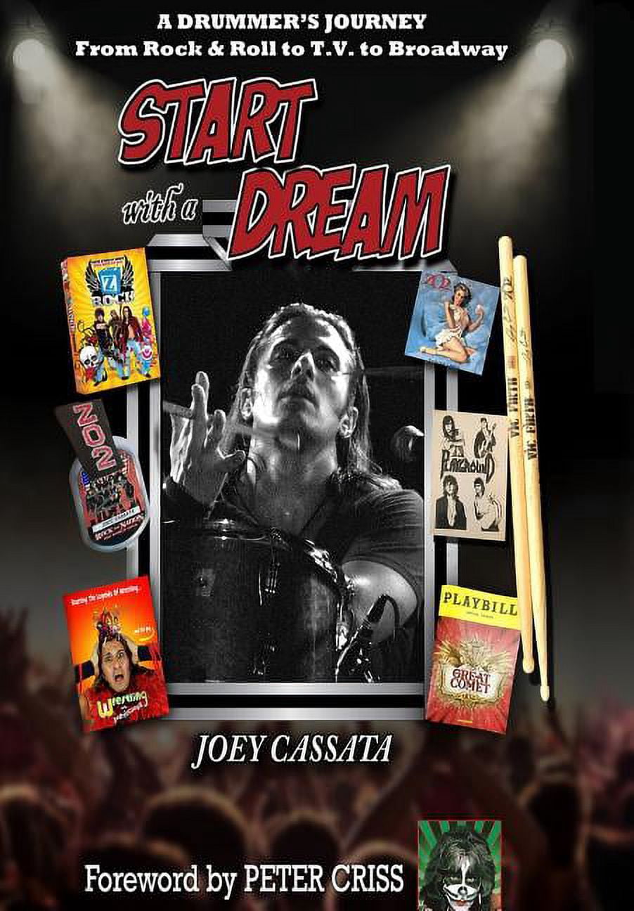 Start with a Dream: A Drummer's Journey from Rock & Roll to T.V. to ...