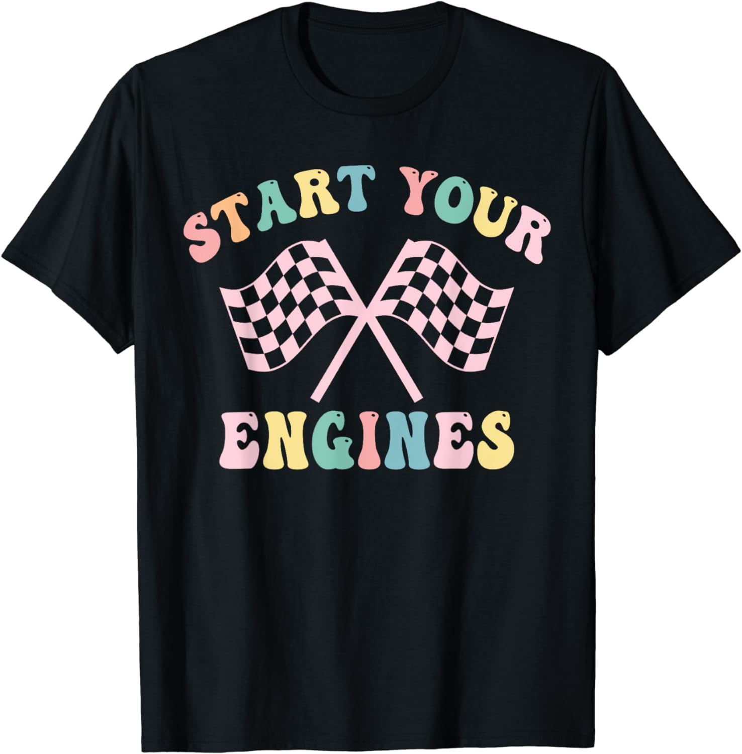 Start your engines Groovy checkered flag Retro Racing Cheer T-Shirt ...