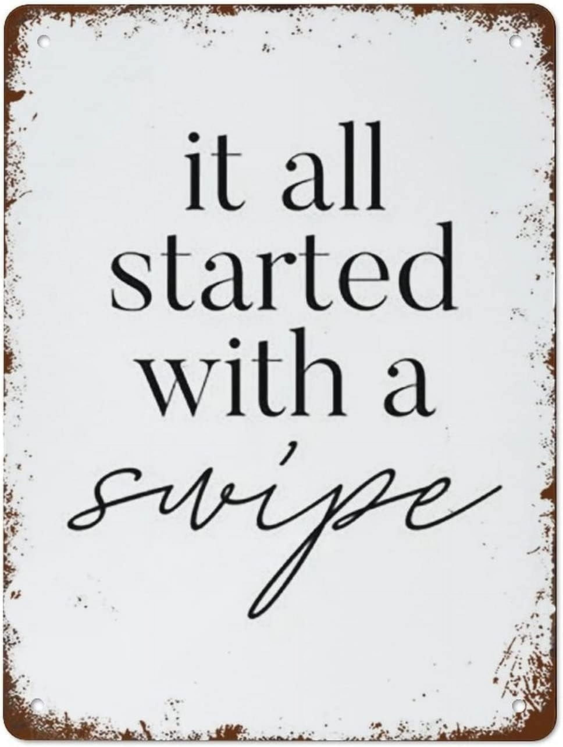 It All Started with A Swipe Signs- Exquisite Wall Art Decor ...