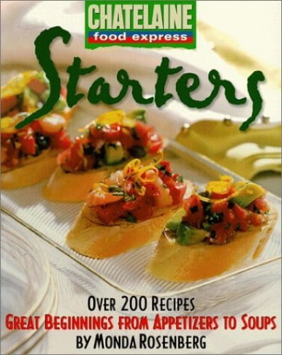 Pre-Owned Starters: Great Beginnings from Appetizers to Soups ...