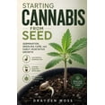 Starting Cannabis from Seed: Germination, Seedling Care, and Early ...