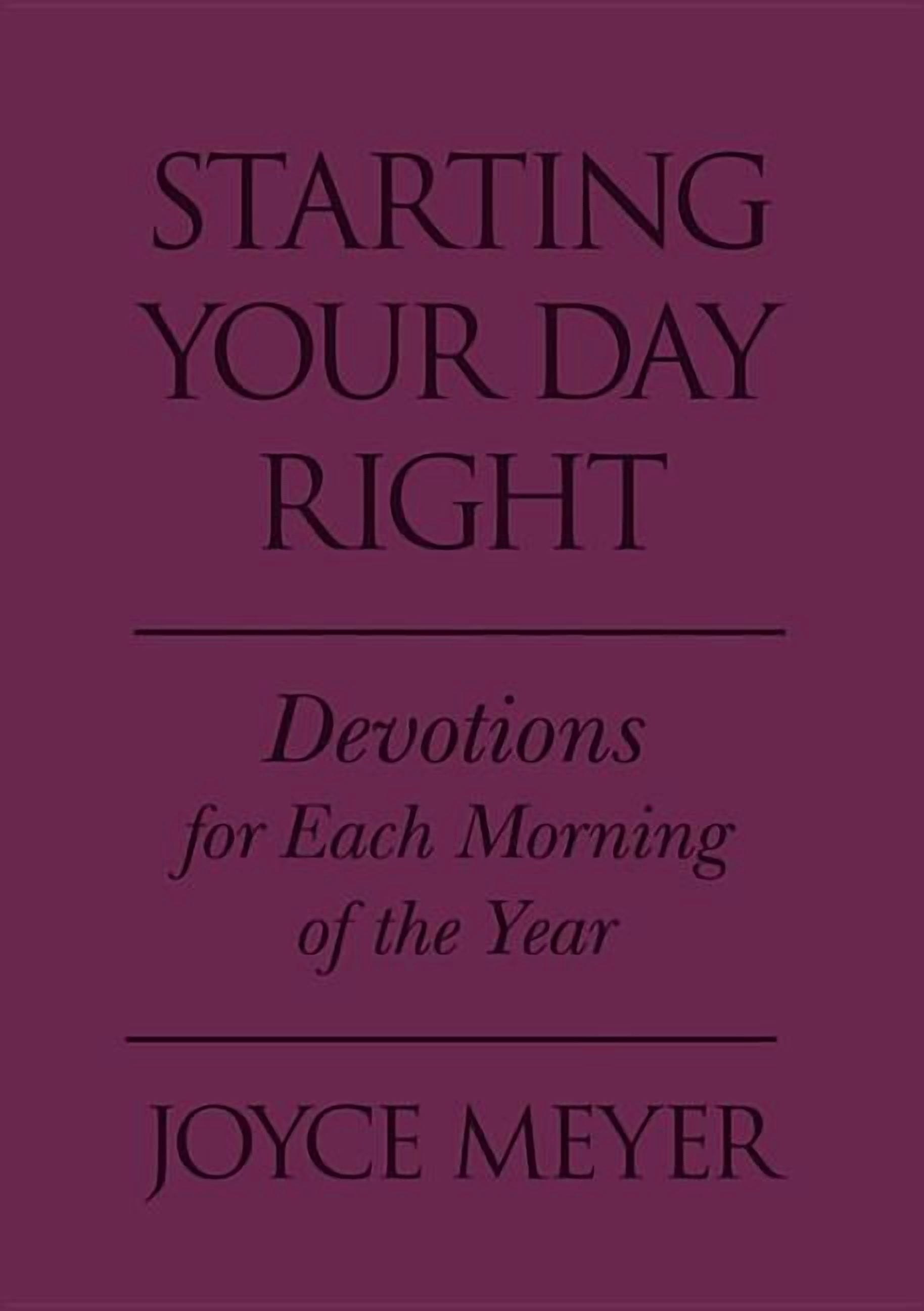 Starting Your Day Right: Devotions for Each Morning of the Year ...
