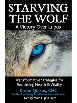 Starving the Wolf : Transformative Strategies for Reclaiming Health ...