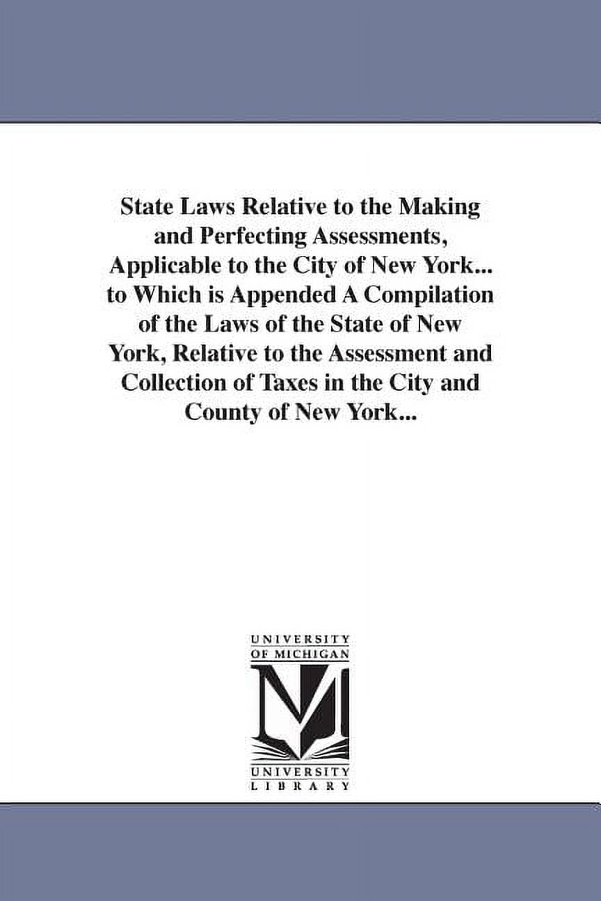 State Laws Relative to the Making and Perfecting Assessments ...