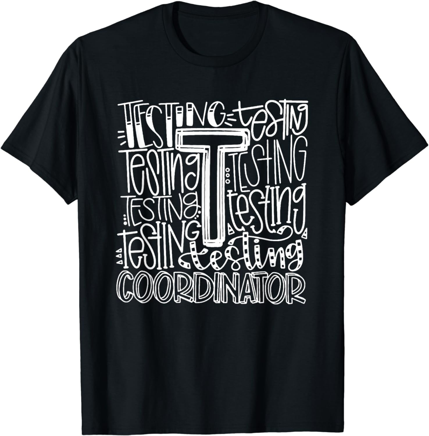 State Testing Day Motivational Testing Coordinator T-Shirt - Walmart.com