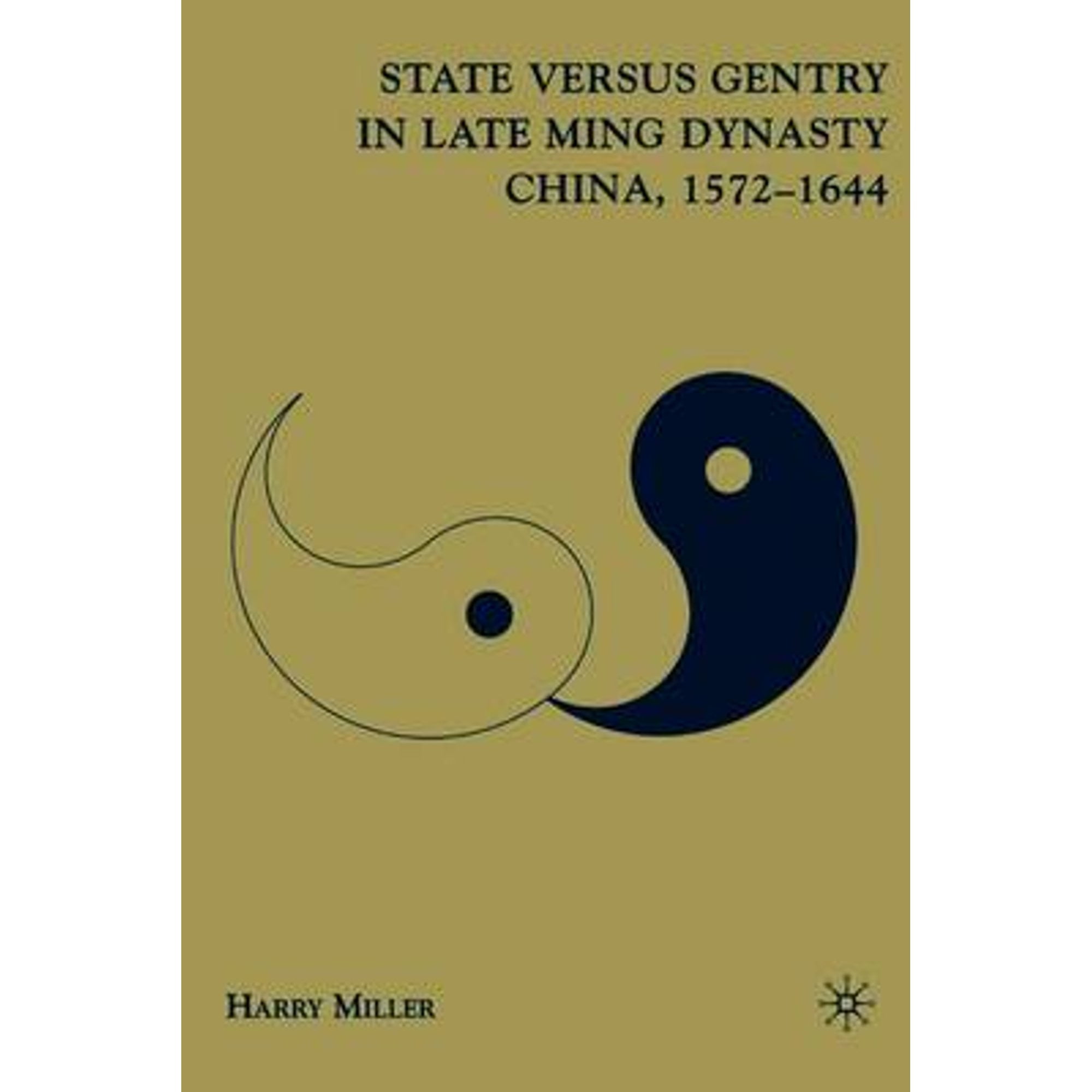 Pre-Owned State Versus Gentry in Late Ming Dynasty China, 1572-1644 ...