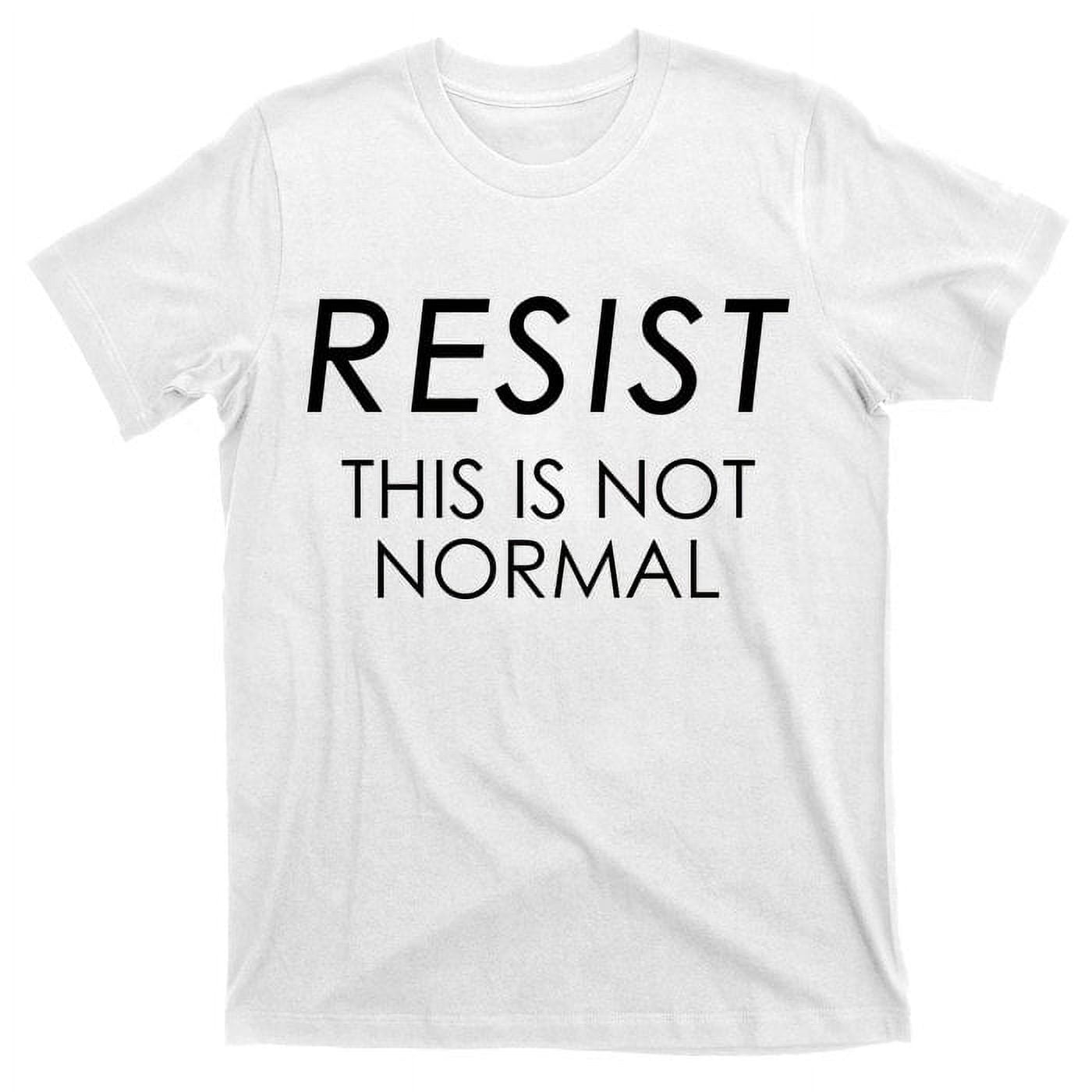 Statement - Making T - Shirt with an "This is Not Normal" Message ...