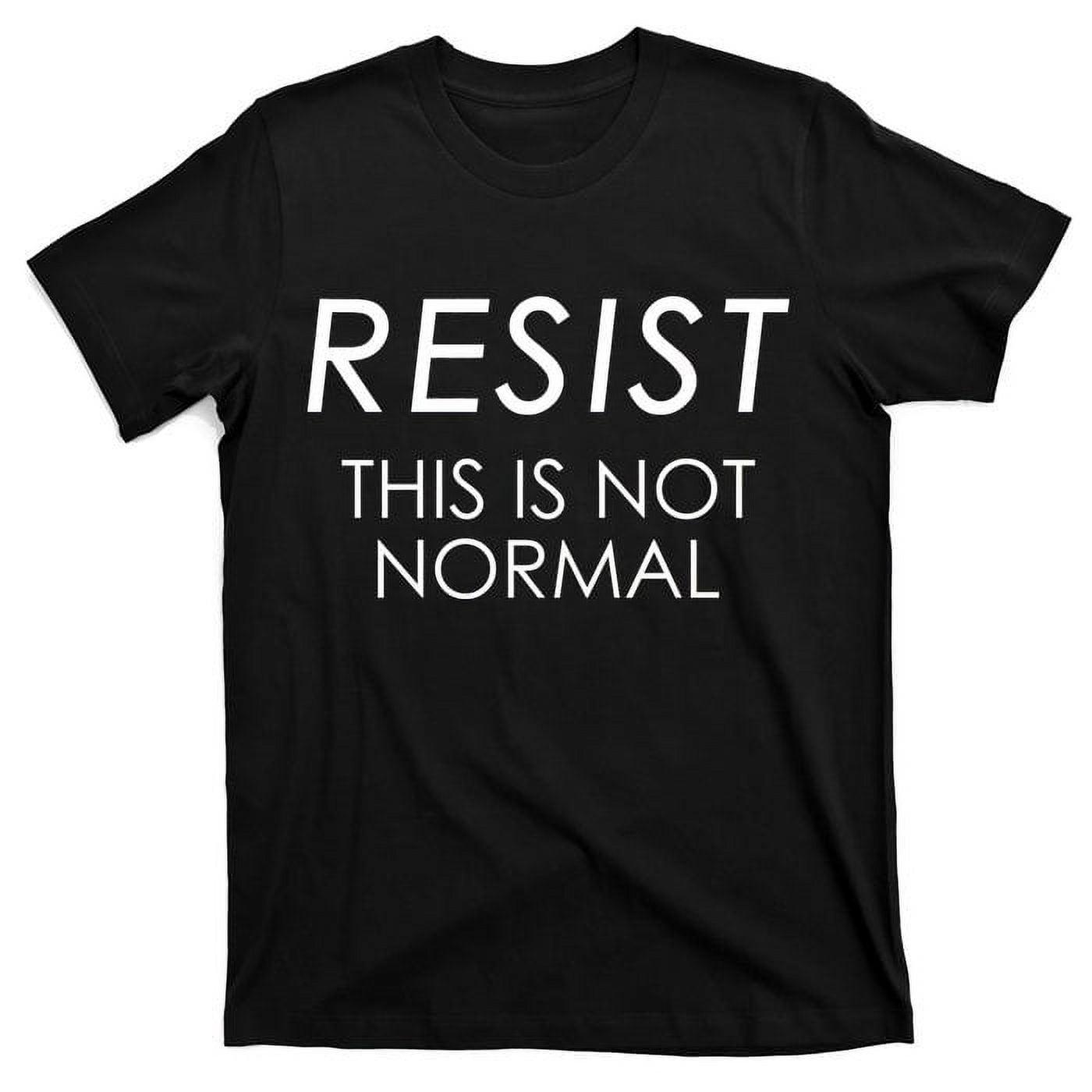 Statement - Making T - Shirt with an "This is Not Normal" Message ...