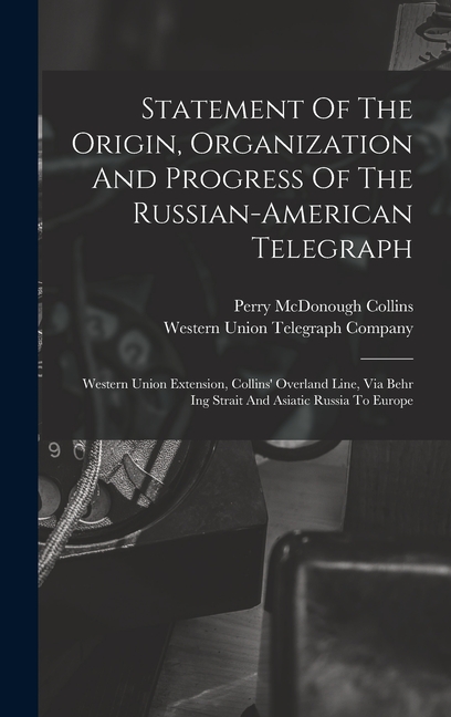 Statement Of The Origin, Organization And Progress Of The Russian ...