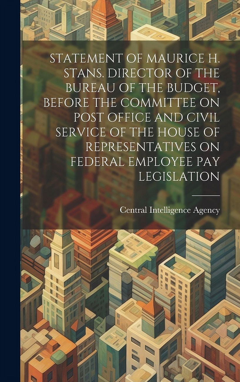 Statement of Maurice H. Stans. Director of the Bureau of the Budget ...