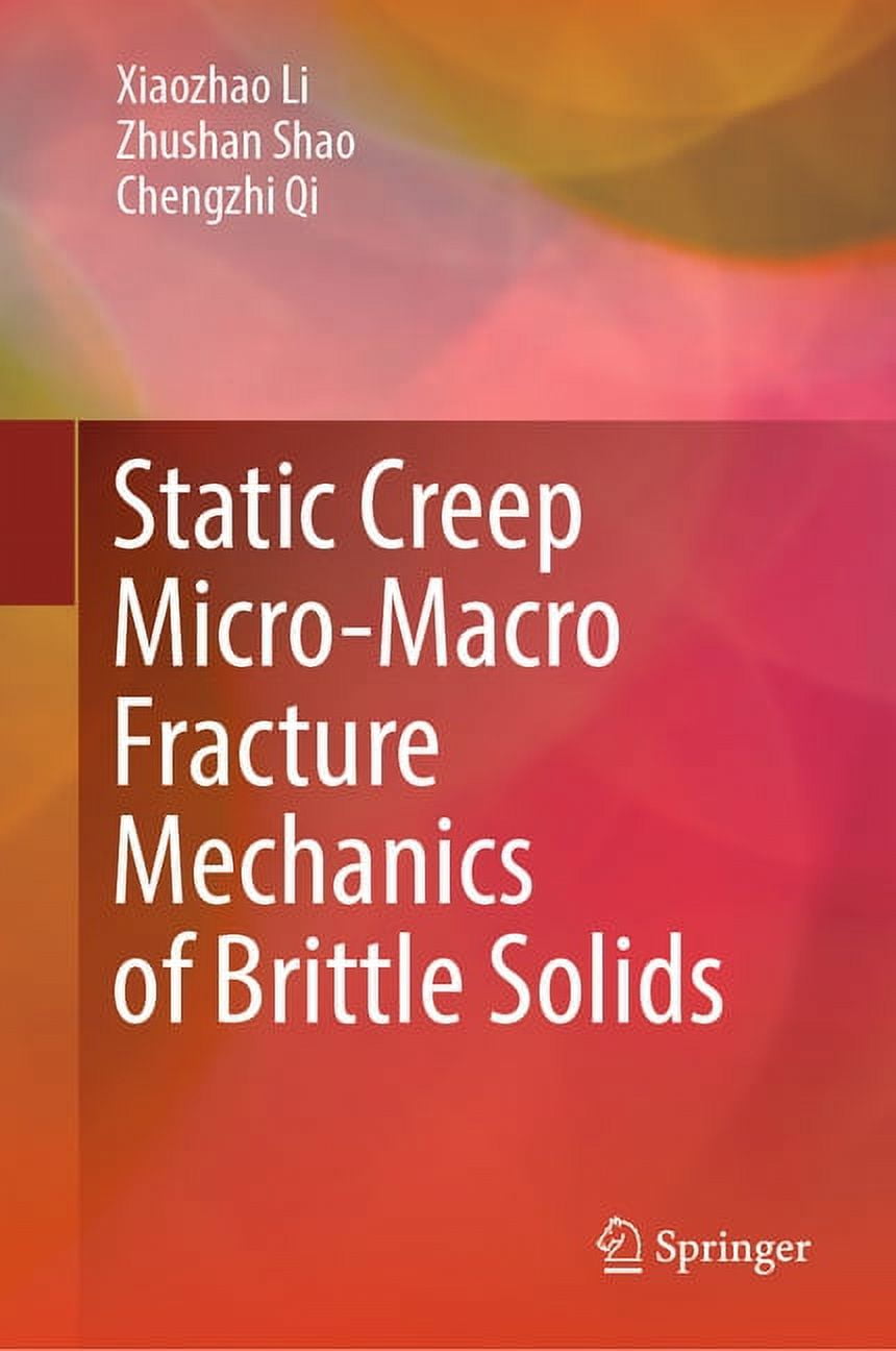 Static Creep Micro-Macro Fracture Mechanics of Brittle Solids ...