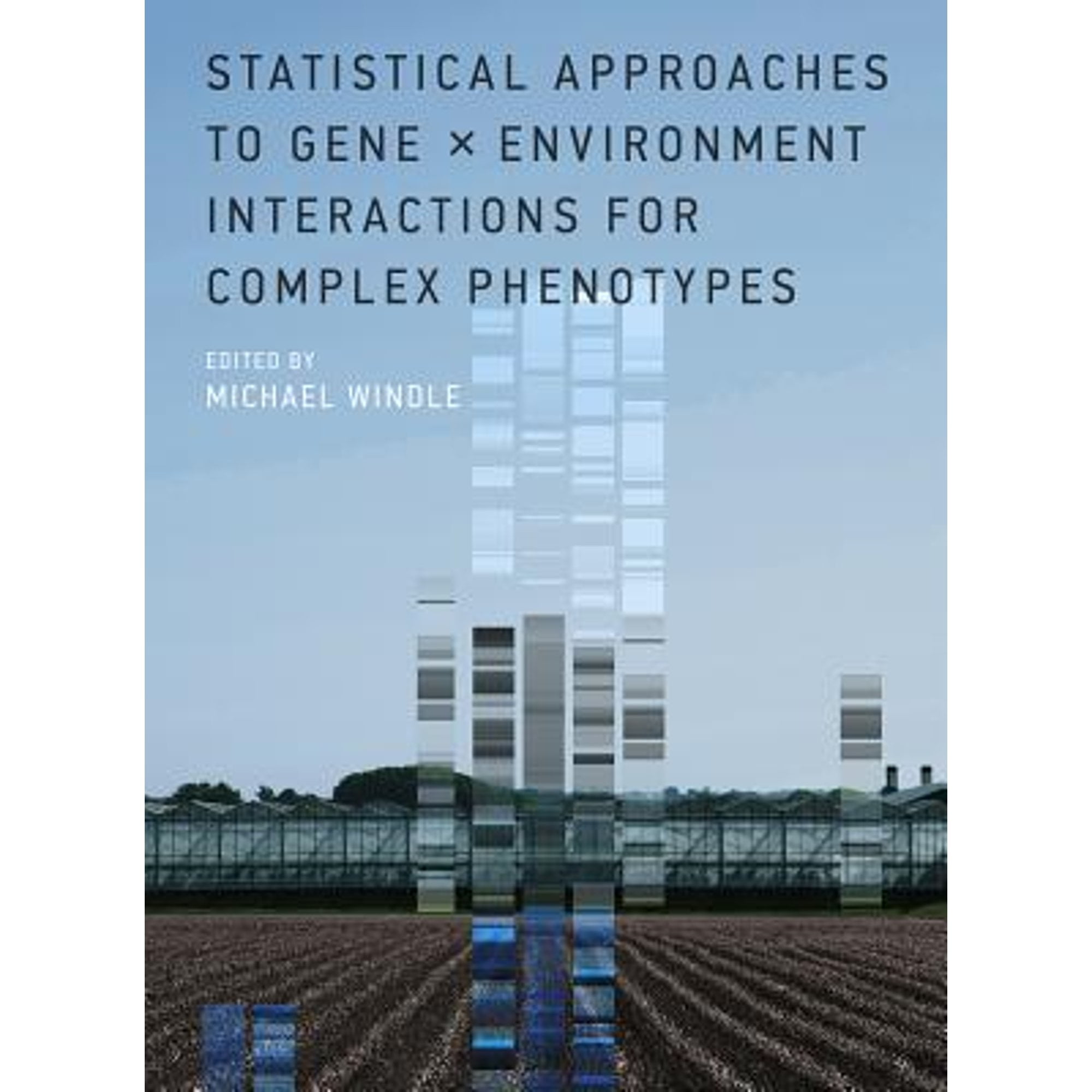 Statistical Approaches to Gene x Environment Interactions for Complex ...