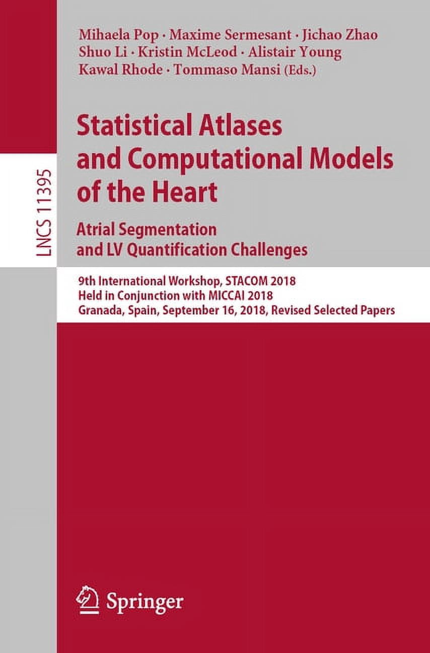Statistical Atlases and Computational Models of the Heart. Atrial ...