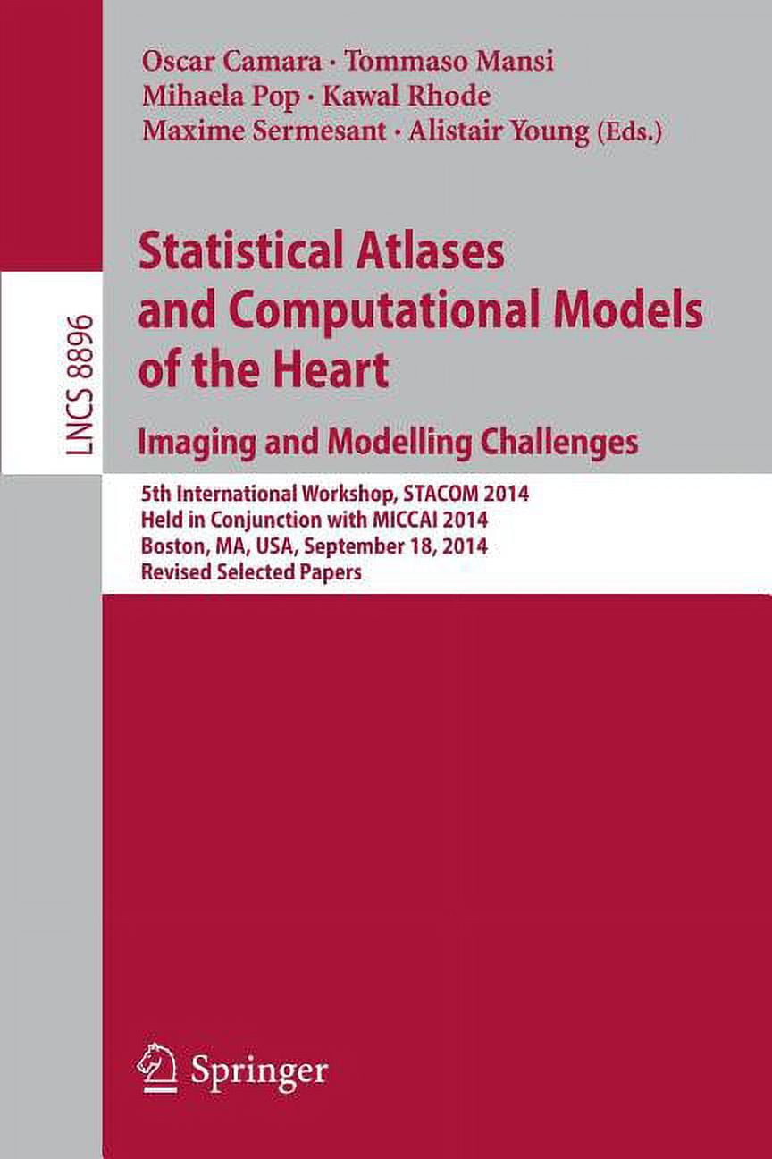 Statistical Atlases And Computational Models Of The Heart Imaging And Modelling Challenges 5th