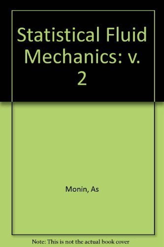 Pre-Owned Statistical Fluid Mechanics: Mechanics of Turbulence, Vol. 2, 9780262130981, Hardcover ...