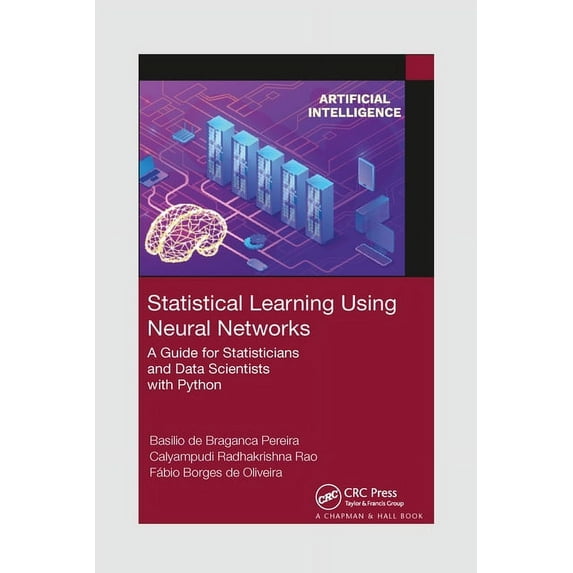 Statistical Learning Using Neural Networks: A Guide for Statisticians ...