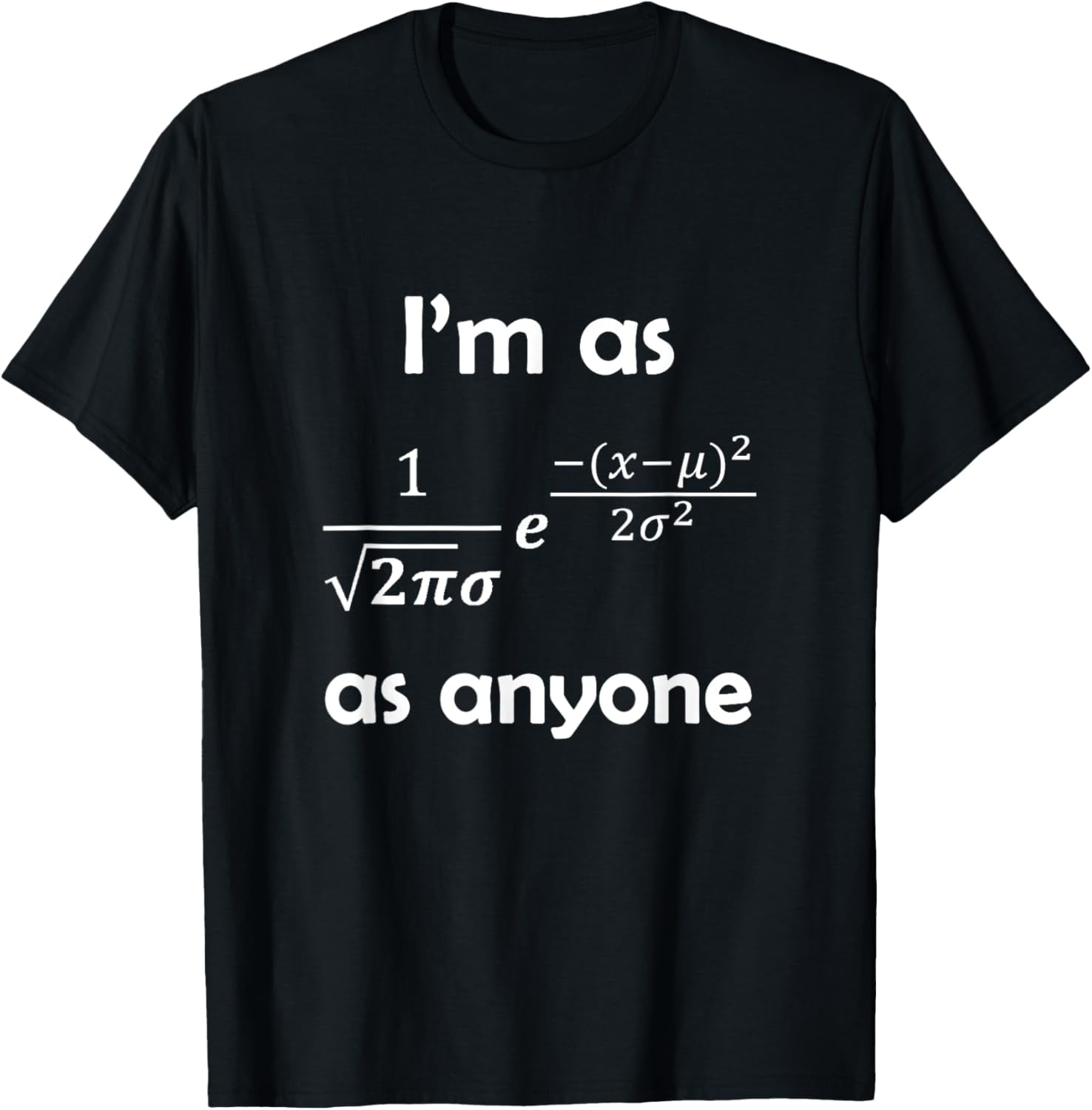 Statistics Normal Distribution Bell Curve Formula Math Pun T-Shirt ...