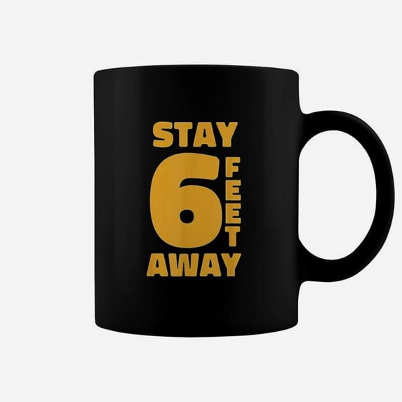 Stay 6 Feet Away Coffee Mug - Walmart.com
