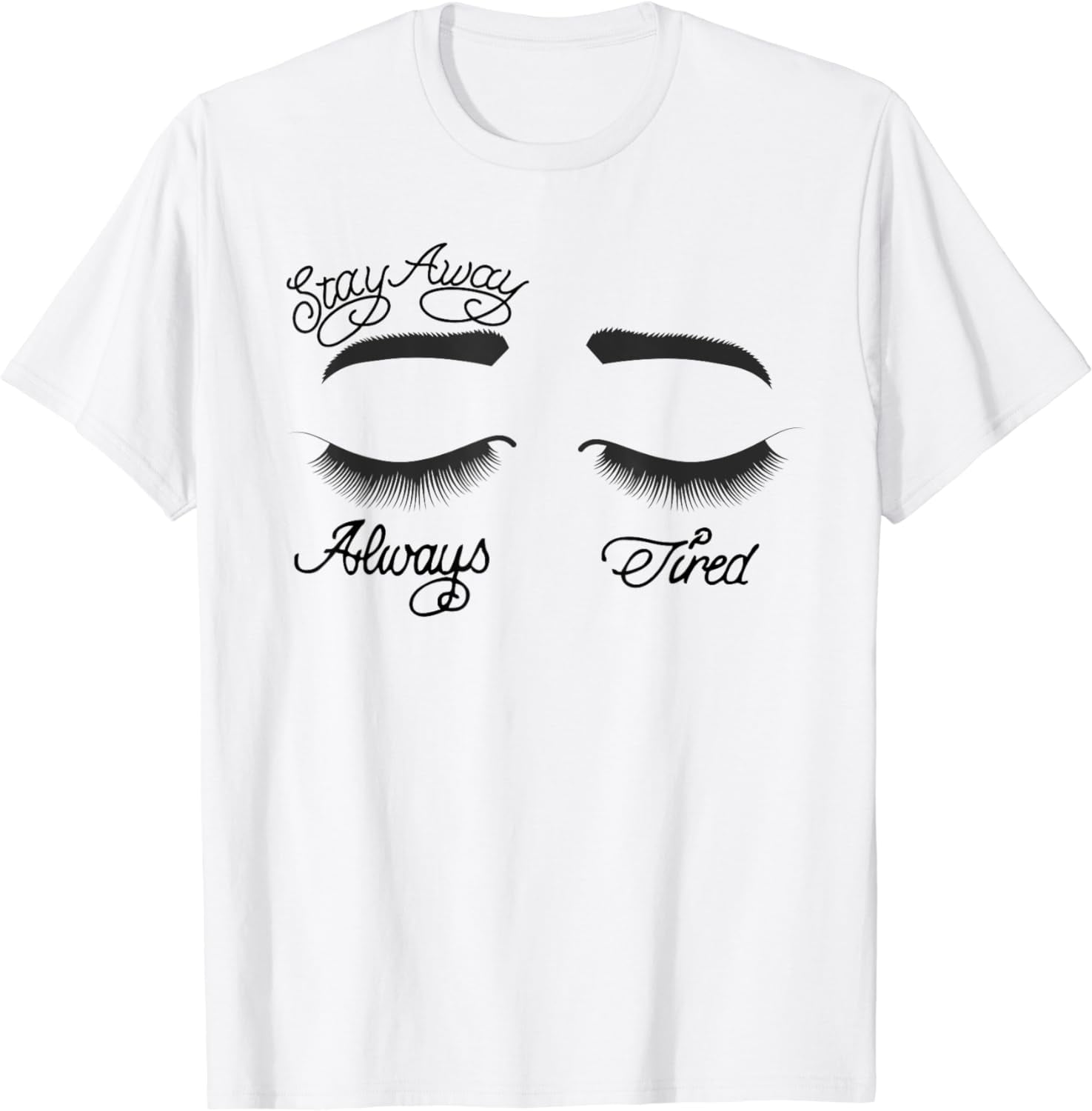 Stay Away Always Tired T-Shirt - Walmart.com