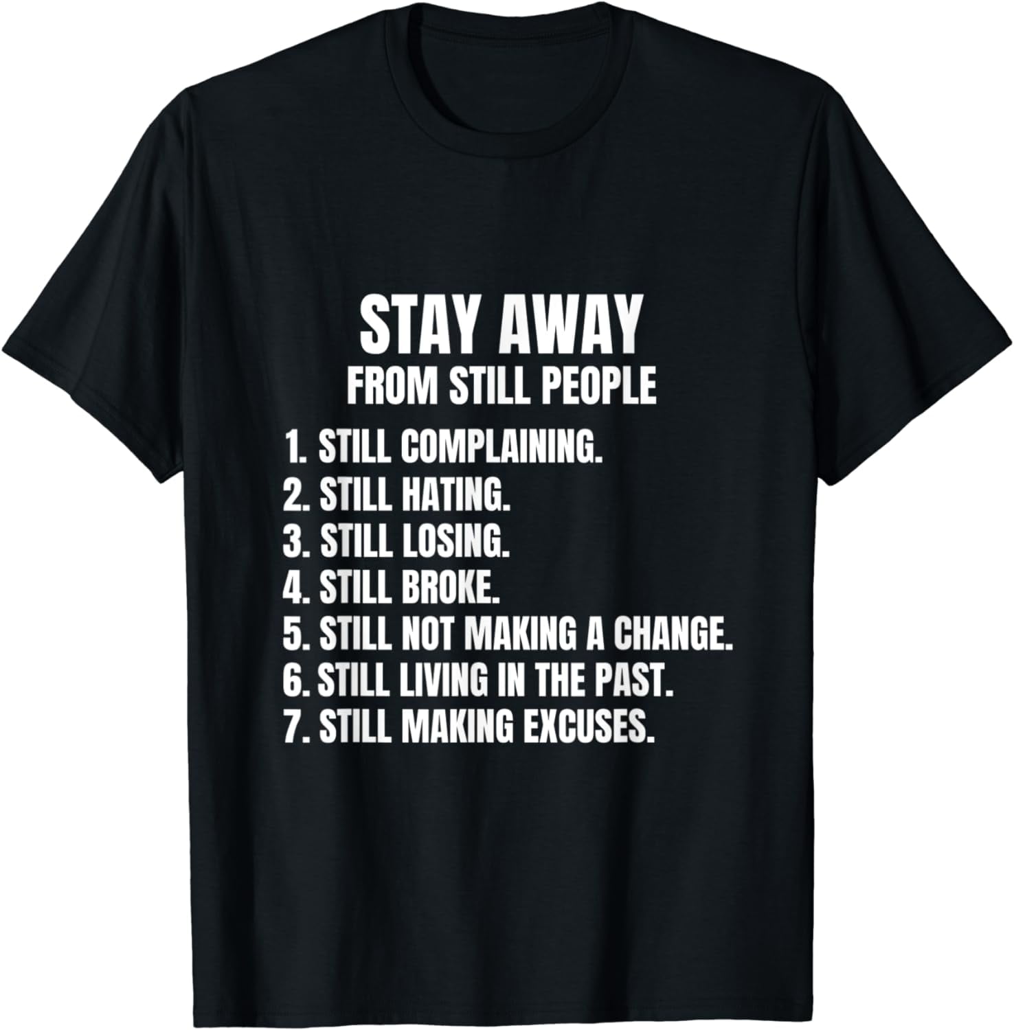 Stay Away From Still People - Positive Motivational Chill T-Shirt ...