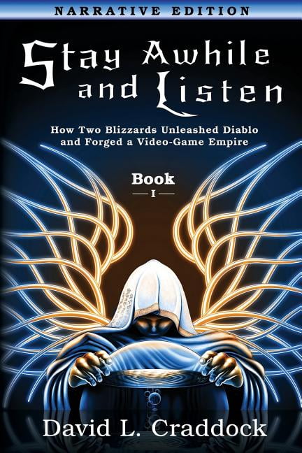 Stay Awhile and Listen: Stay Awhile and Listen: Book I Narrative ...