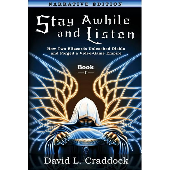 Stay Awhile and Listen: Stay Awhile and Listen: Book I Narrative ...